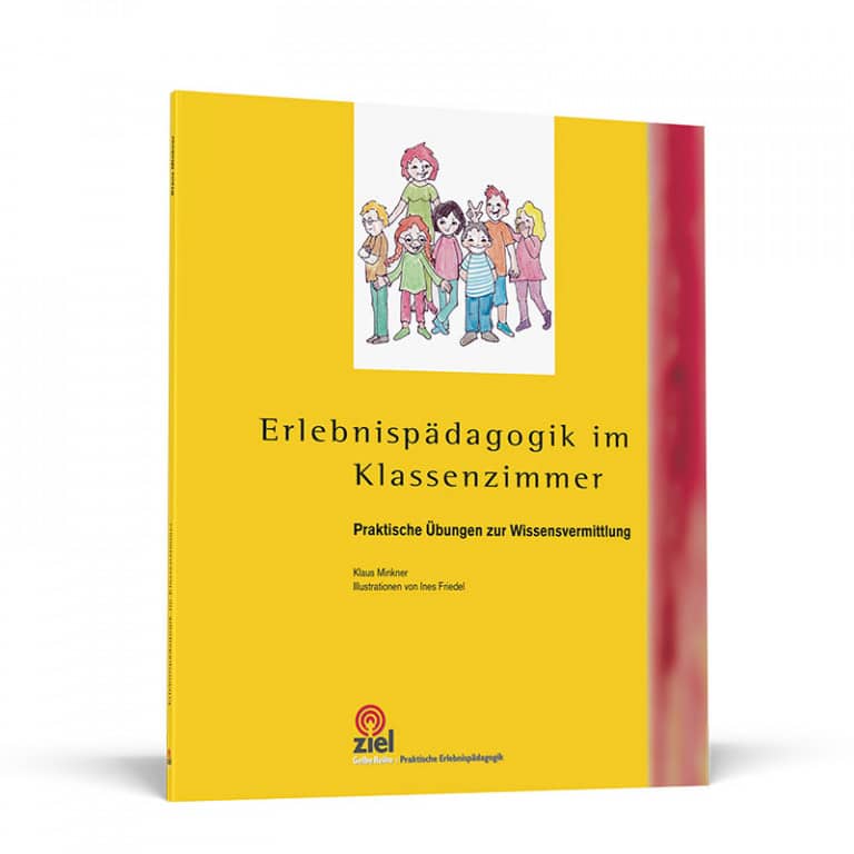 Erlebnispädagogik im Klassenzimmer - ZIEL-Verlag