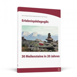 Erlebnispädagogik: 30 Meilensteine in 20 Jahren - ZIEL-Verlag